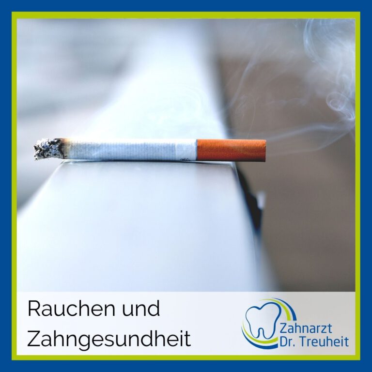 Rauchen und Zahngesundheit – Dr. Treuheit in Roßtal informiert.
